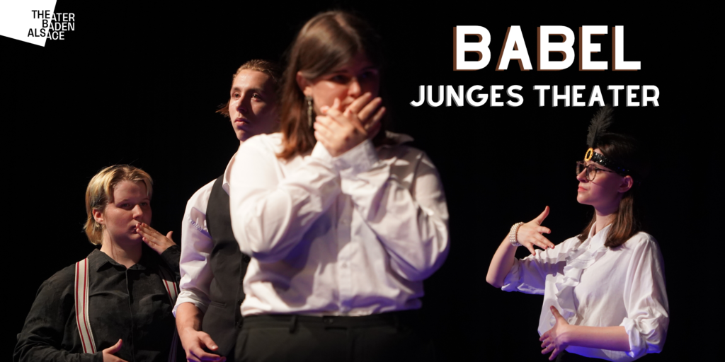BABEL Junges Theater BAden ALsace – Lahr : Theater Eurodistrict